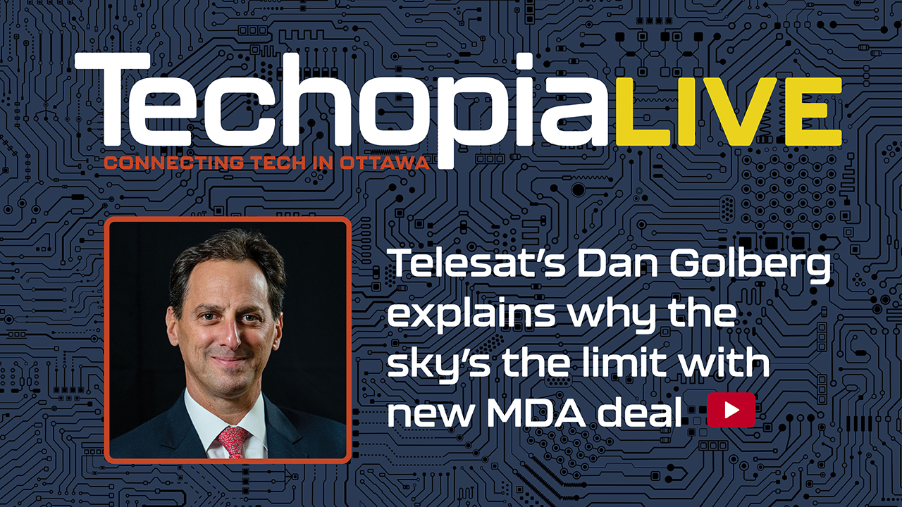 Techopia Live: Telesat’s Dan Goldberg explains why the sky’s the limit ...