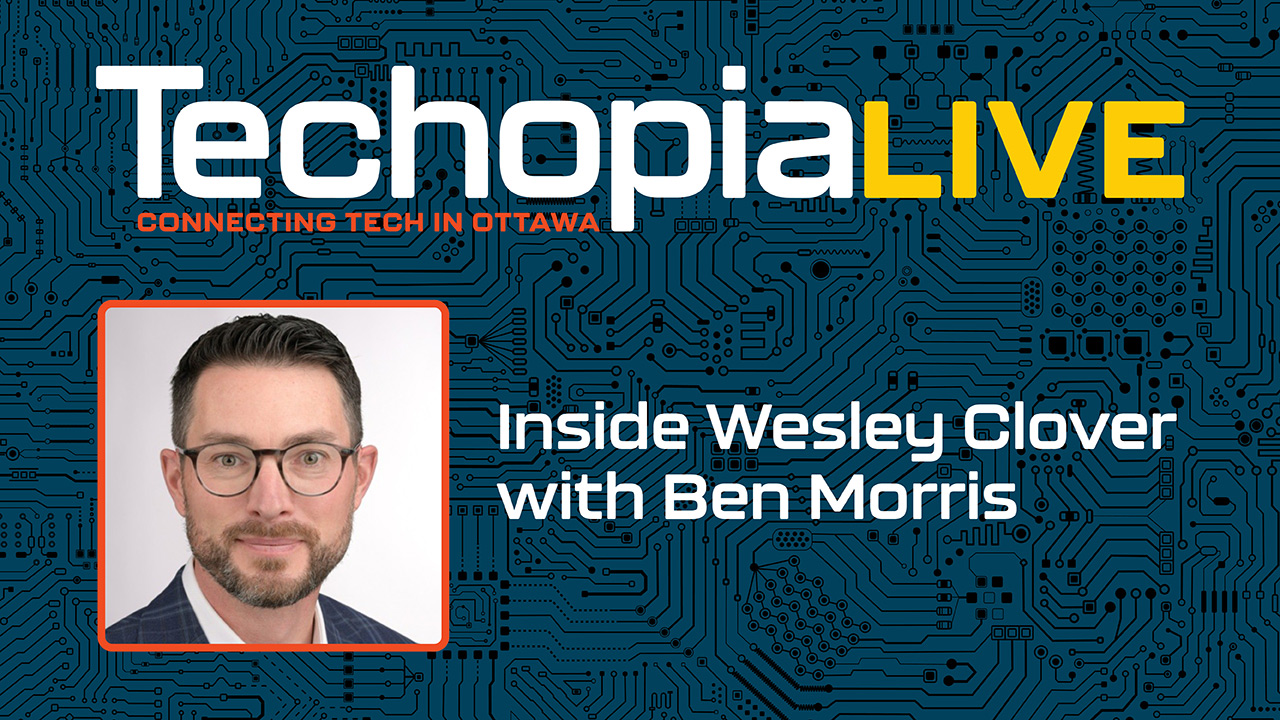 Techopia Live: Inside Wesley Clover with Ben Morris